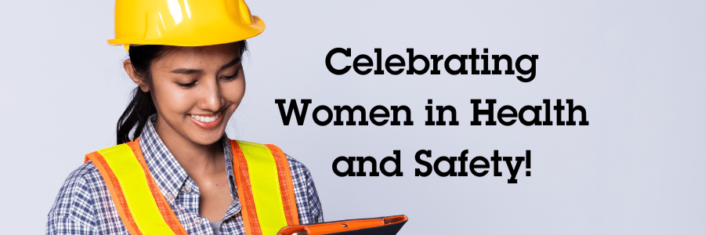 Celebrating Women in health and safety