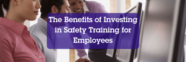 The Benefits of Investing in Safety Training for Employees