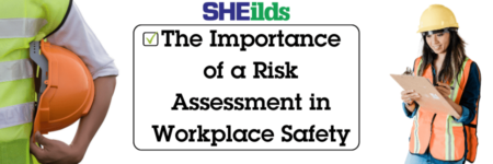 The Importance of a Risk Assessment in Workplace Safety