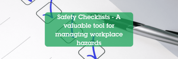 Safety checklists: A valuable tool for managing workplace hazards