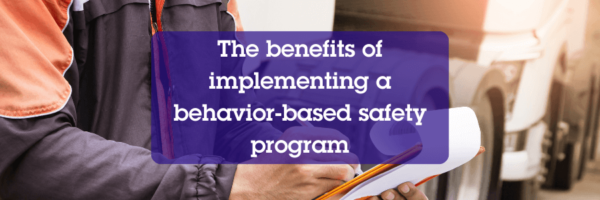 The Benefits of Implementing a Behaviour-Based Safety Program
