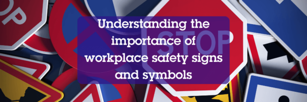 Understanding the importance of workplace safety signs and symbols