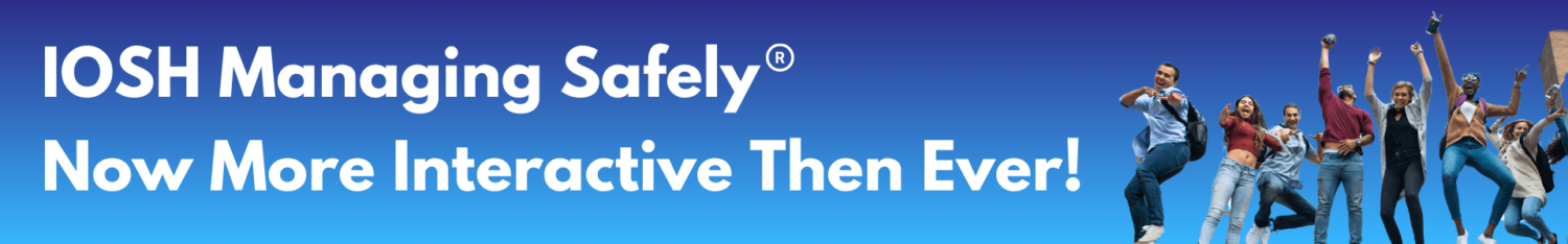 IOSH Managing Safely Online training course | New and Improved